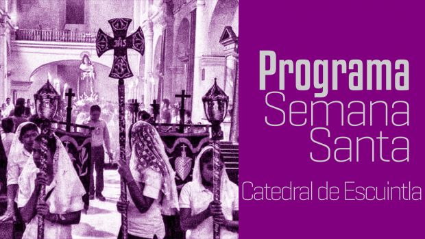 Programa Semana Santa – Catedral de Escuintla